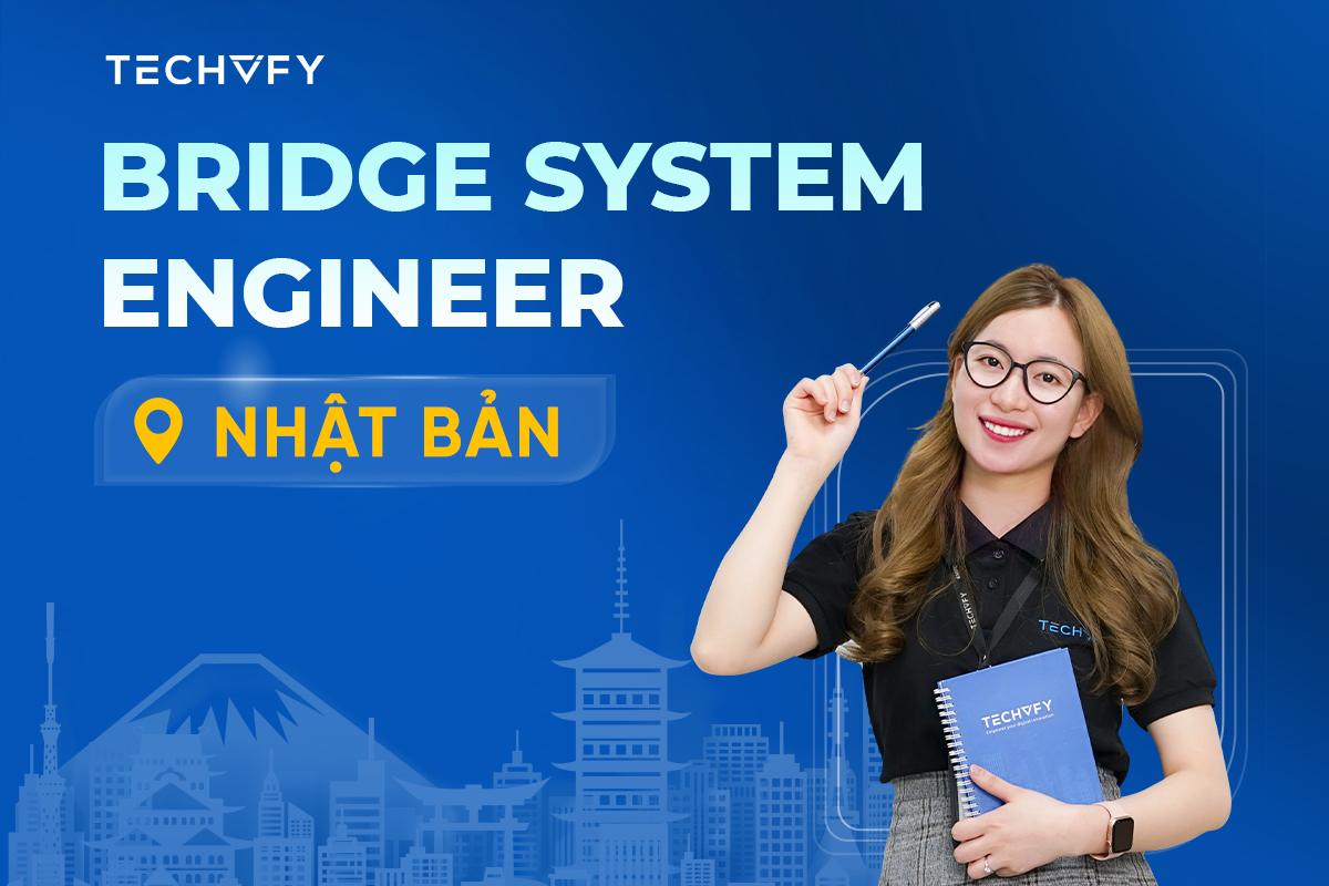 Tuyển dụng việc làm Bridge System Engineer (BrSE) - Japan | TECHVIFY Careers