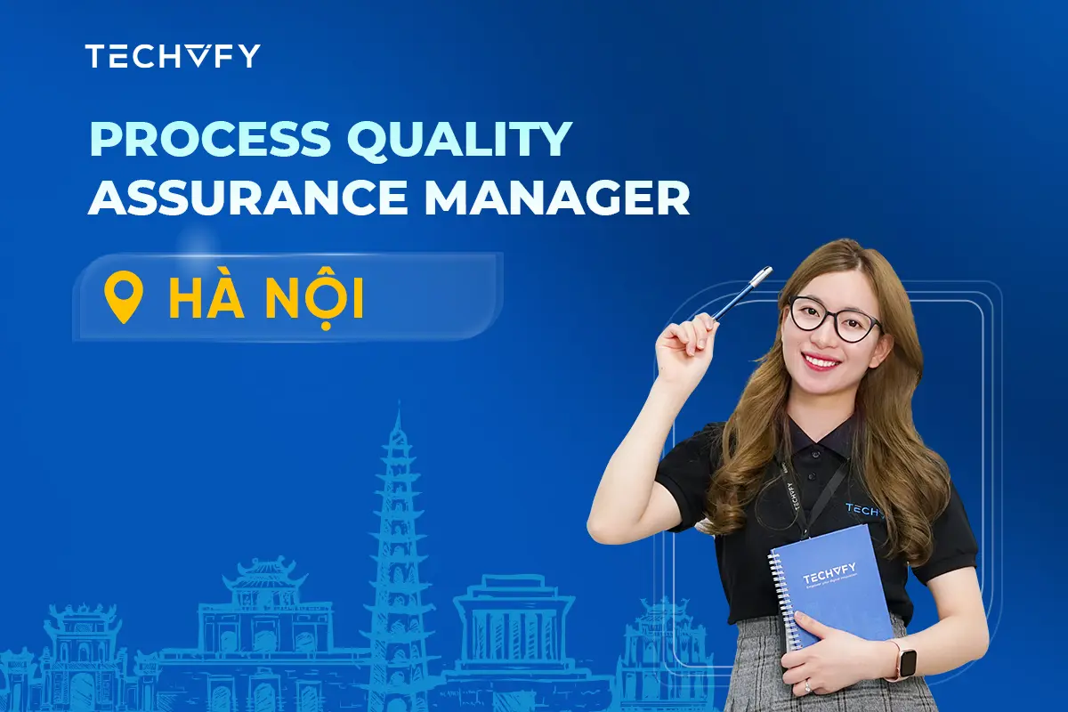 Tuyển dụng việc làm Process Quality Assurance Manager | TECHVIFY Careers