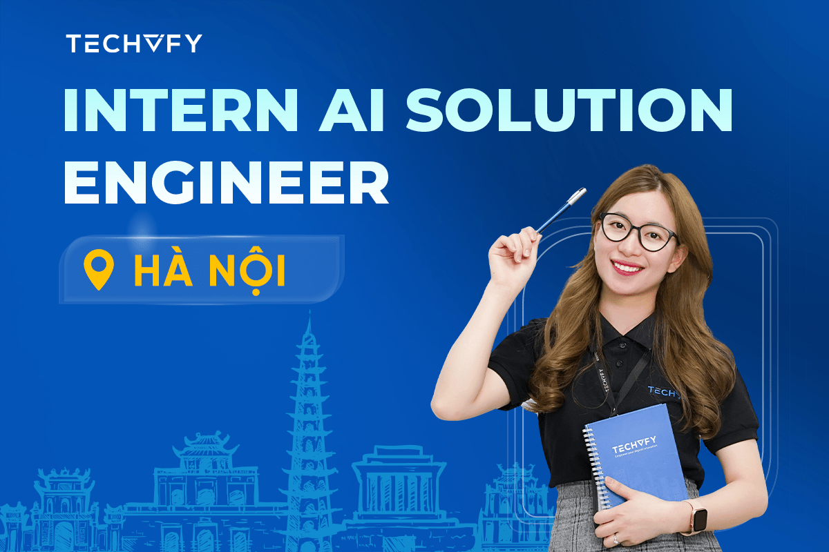 Tuyển dụng việc làm Intern AI Solution Engineer | TECHVIFY Careers